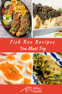 7 Finger-Licking Fish Roe Recipes