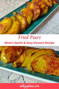 Mom's Quick & Easy Fried Pears for Dessert